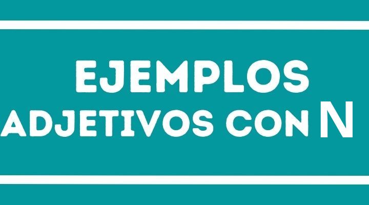 1️⃣ Ejemplos de Adjetivos con la N - Reporte de Lectura