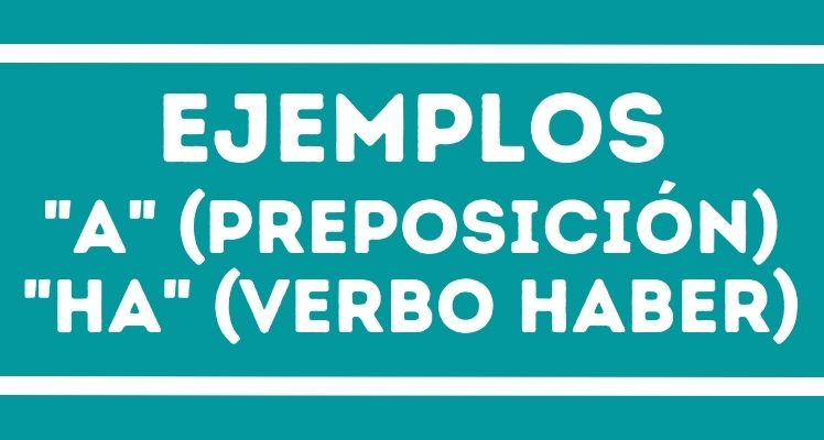 1️⃣ "A" como Preposición y "HA" como Verbo Haber: Usos y diferencias ...