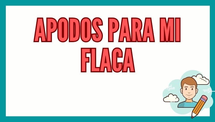 1пёџвѓј Apodos Para Mi Flaca Reporte De Lectura