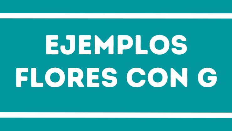 1️⃣ Ejemplos de Flores que empiezan por la G - Reporte de Lectura