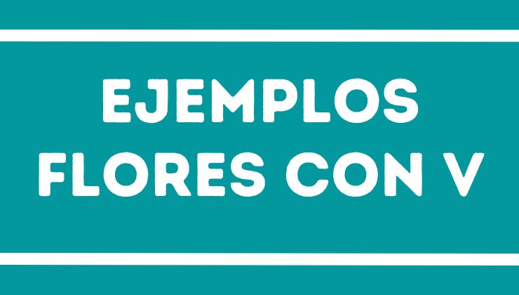 1️⃣ Ejemplos de Flores que empiezan por la V - Reporte de Lectura