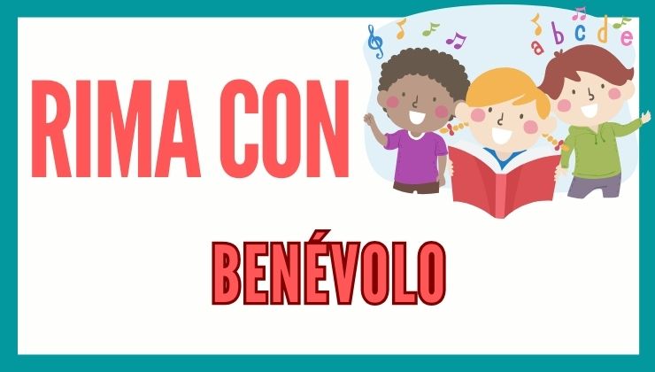 Rimas con la palabra Benévolo - Reporte de Lectura