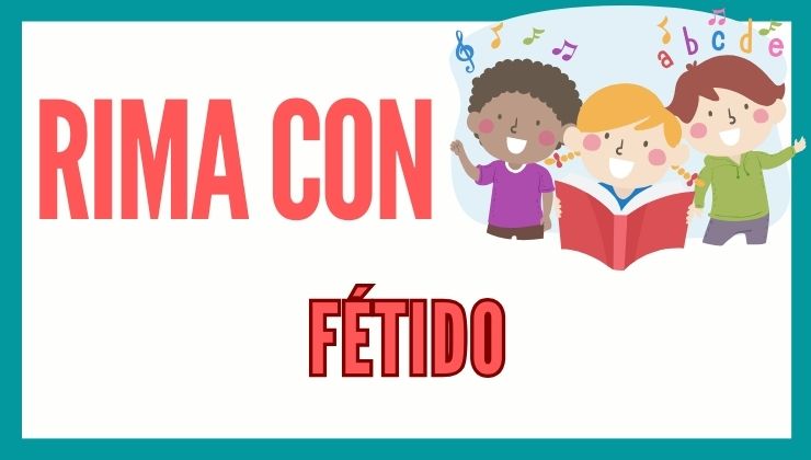Rimas con la palabra Fétido - Reporte de Lectura