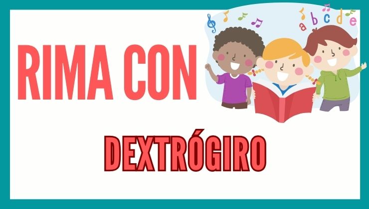 Rimas con la palabra Dextrógiro - Reporte de Lectura