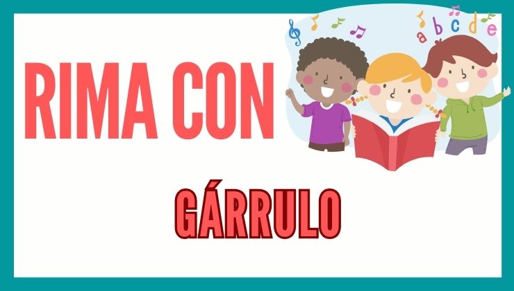 Rimas con la palabra Gárrulo - Reporte de Lectura